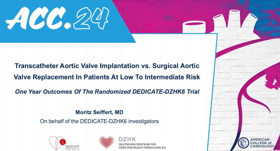 ACC 2024｜宋光远教授解读DEDICATE-DZHK6研究结果——TAVR对比SAVR在中低危重度AS患者中的优劣_死亡_事件_人群