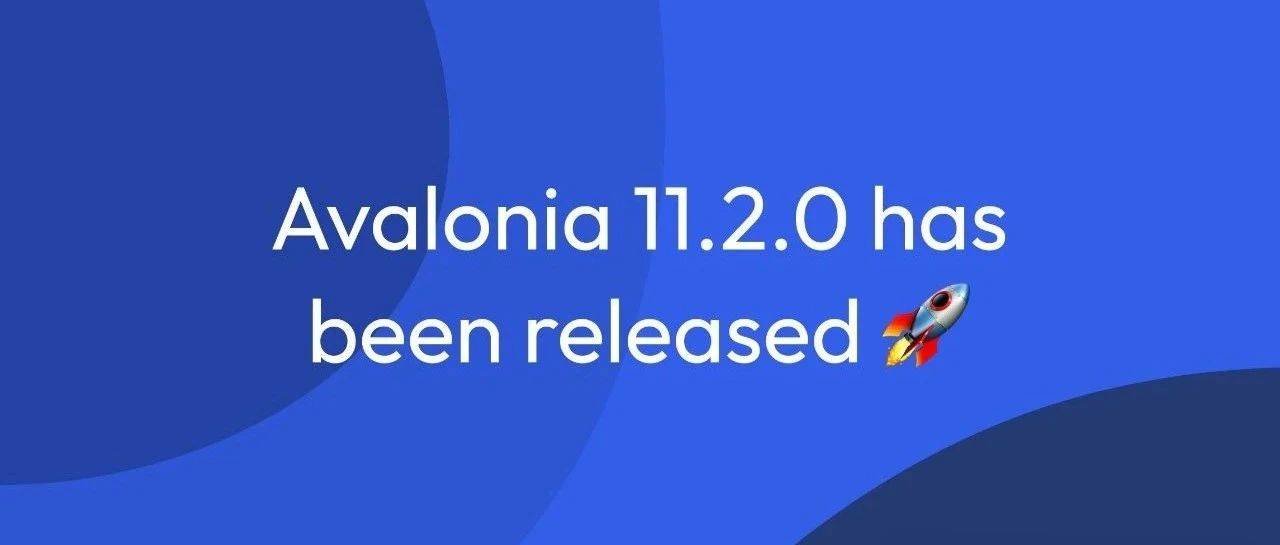 Avalonia 11.2 正式发布：跨平台应用开发的飞跃_ToolTip_macOS_支持